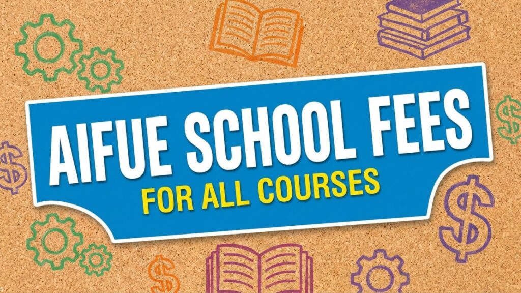 AIFUE School Fees for All Courses 2026/2027 Academic Session - SchoolingNg
